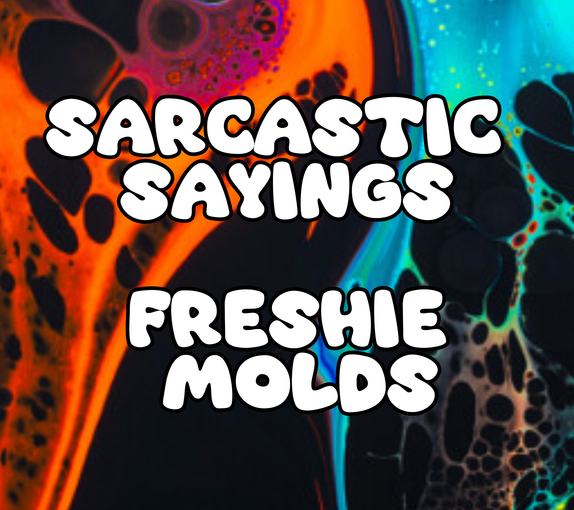 Sarcatic Sayings Freshie Molds – Swirly Inks N Glittered Designs